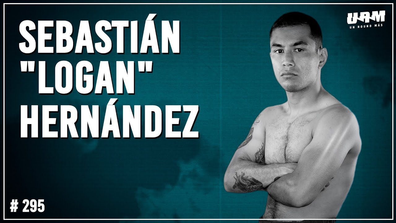 Un Round Más #295 Sebastián "Logan" Hernández | La pelea más importante ...
