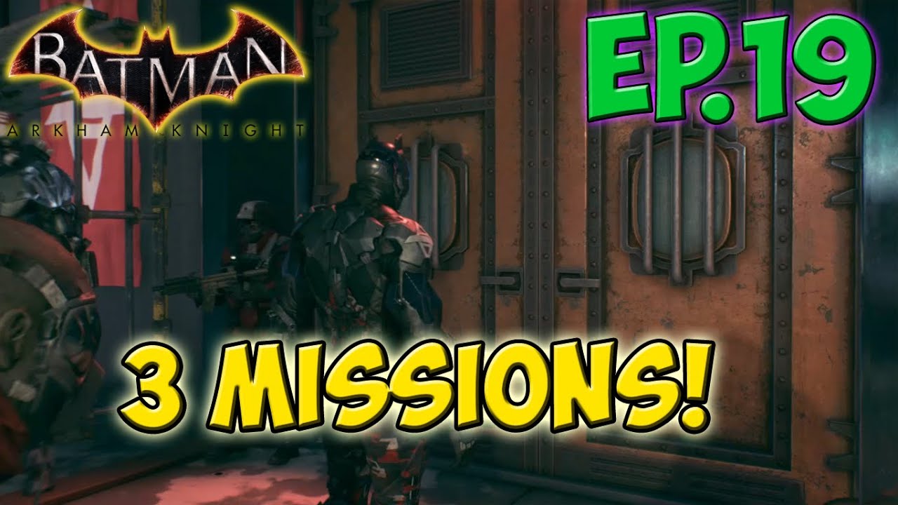 Batman: Arkham Knight - 3 Missions [Ep.19] - YouTube