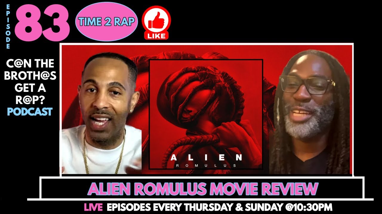 New Alien: Romulus Movie Review - Can The Brothas Get A Rap Podcast ...