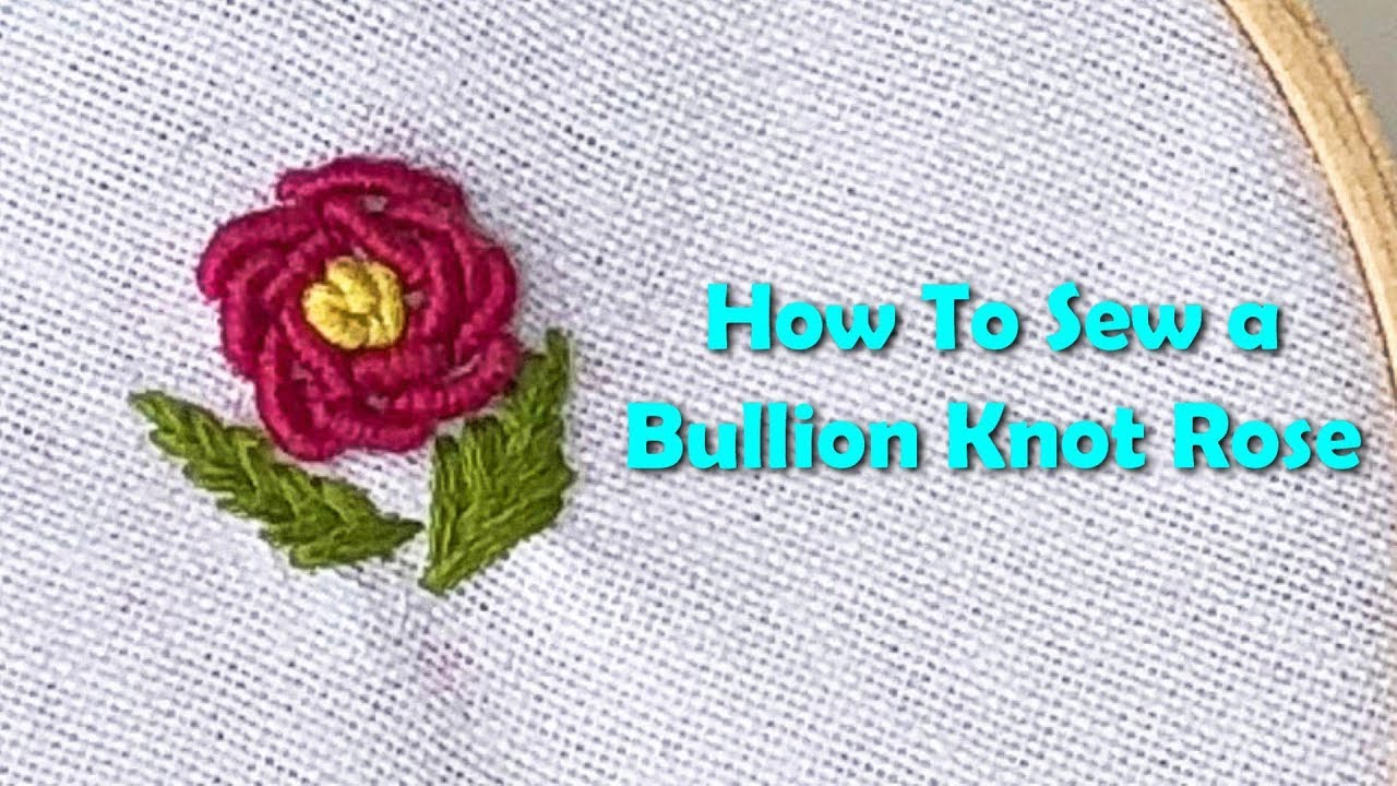 How To Sew a Bullion Knot Rose - YouTube