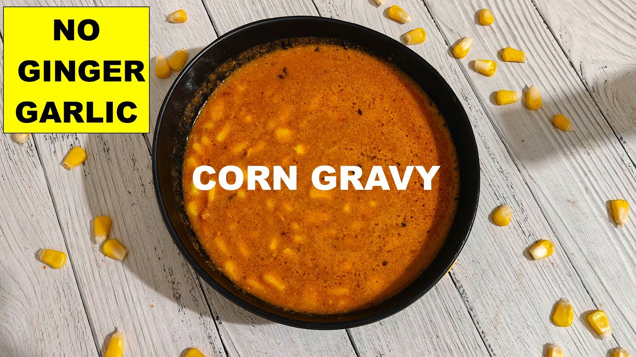 CORN GRAVY | SWEET CORN GRAVY RECIPE | CORN GRAVY FOR CHAAPATI | CORN ...