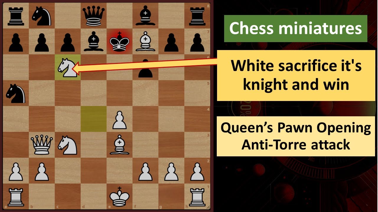 Chess miniature - white sacrifice it's knight and win - Queen's Pawn Opening, Anti-Torre Attack ...
