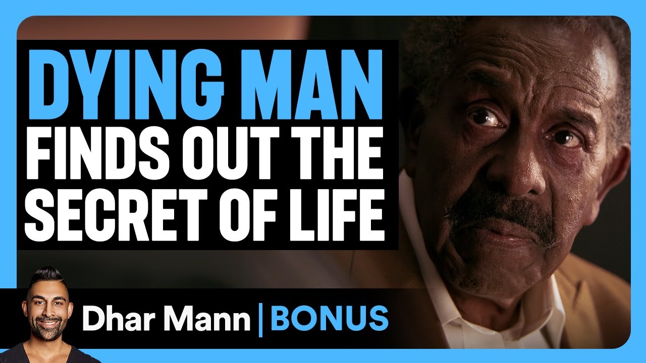 DYING MAN Finds Out The SECRET of LIFE | Dhar Mann Bonus! - YouTube