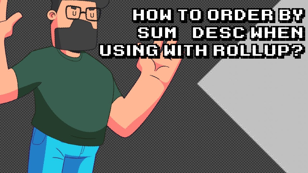 Ordering by SUM() DESC with ROLLUP - Step-by-Step Guide! - YouTube