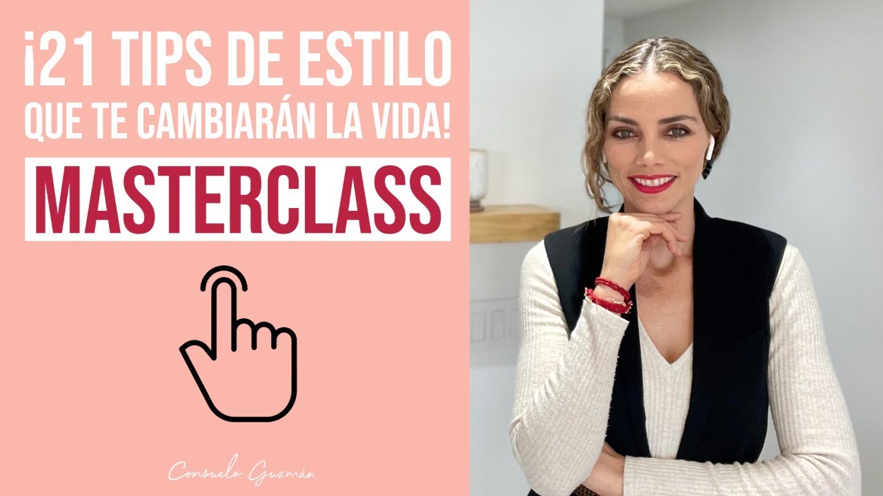 ¡21 TIPS DE ESTILO QUE TE CAMBIARÁN LA VIDA! I Consuelo Guzmán, Asesora ...