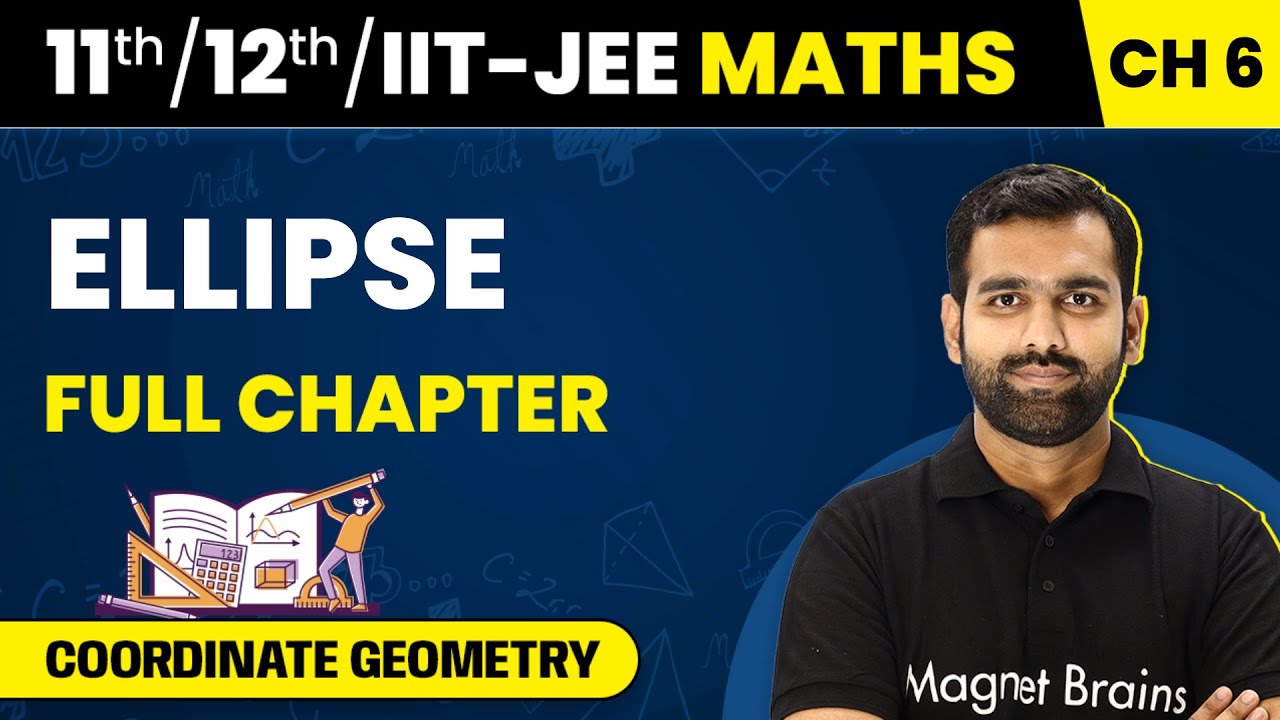 Ellipse (Coordinate Geometry) - Full Chapter | Concept and Solutions | Class 11/12/JEE Maths ...
