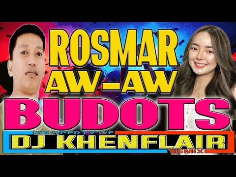 ROSMAR (AW-AW) | BUDOTS 2023 | DJ KHENFLAIR REMIX - YouTube