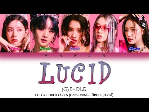 (G)I-DLE -Lucid (Han- Rom- TÜRKÇE ÇEVİRİ) Color Coded Lyrics