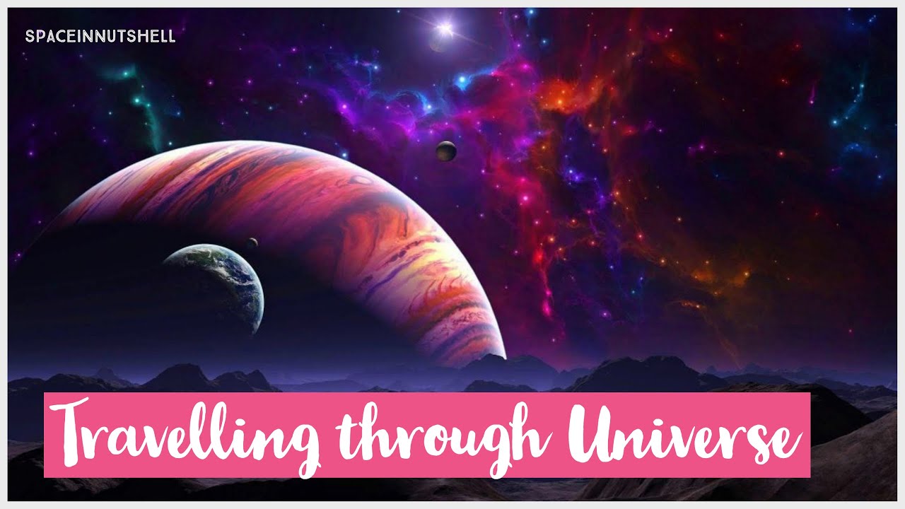 Let's travel the Universe | spaceinnutshell - YouTube