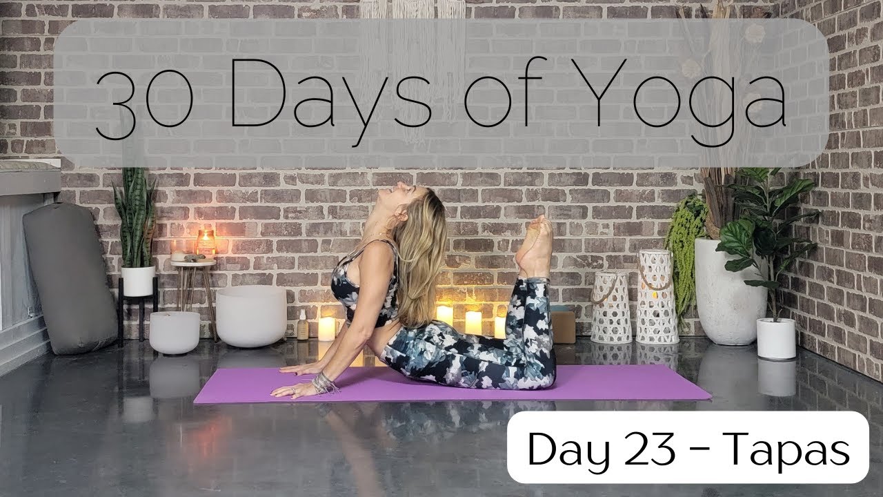 Day 23 Take Flight Tapas Yoga Flow || 30 Days of Yoga to Unearth ...