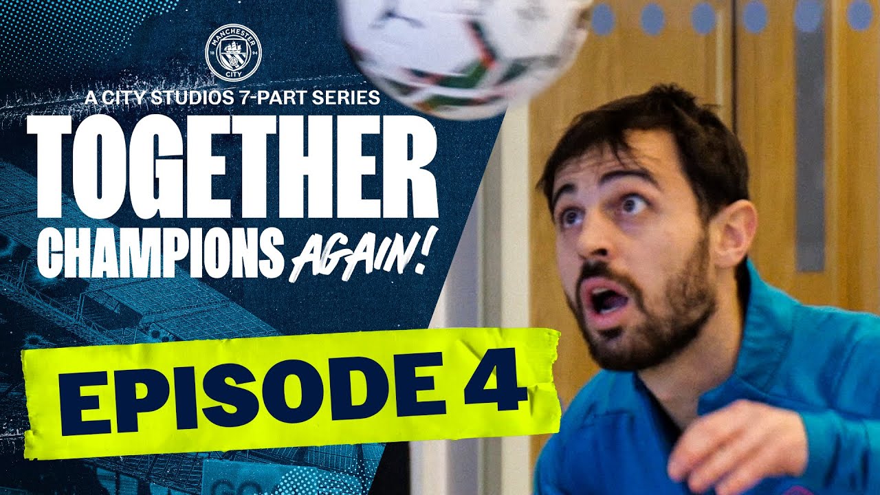 MAN CITY DOCUMENTARY SERIES 2021/22 | EPISODE 4 OF 7 | Together ...