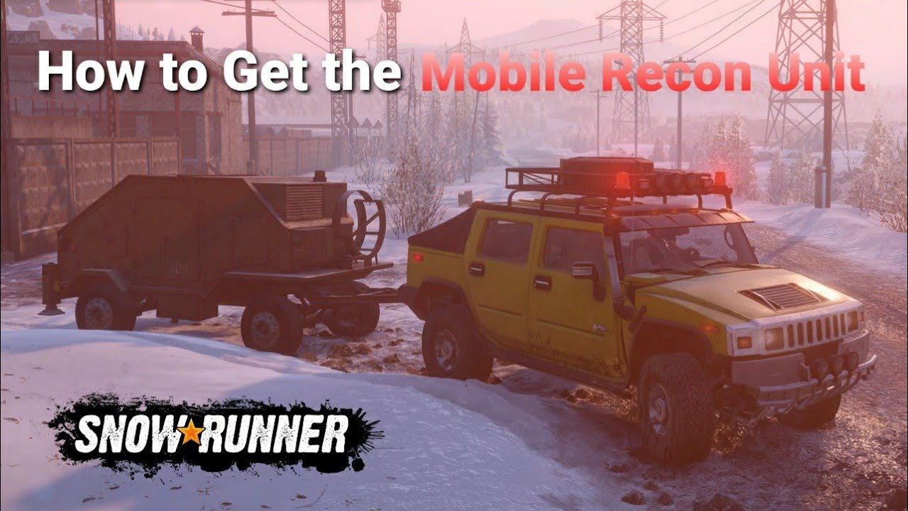 SnowRunner Gameplay | How to get the Mobile Recon Unit (radar trailer ...
