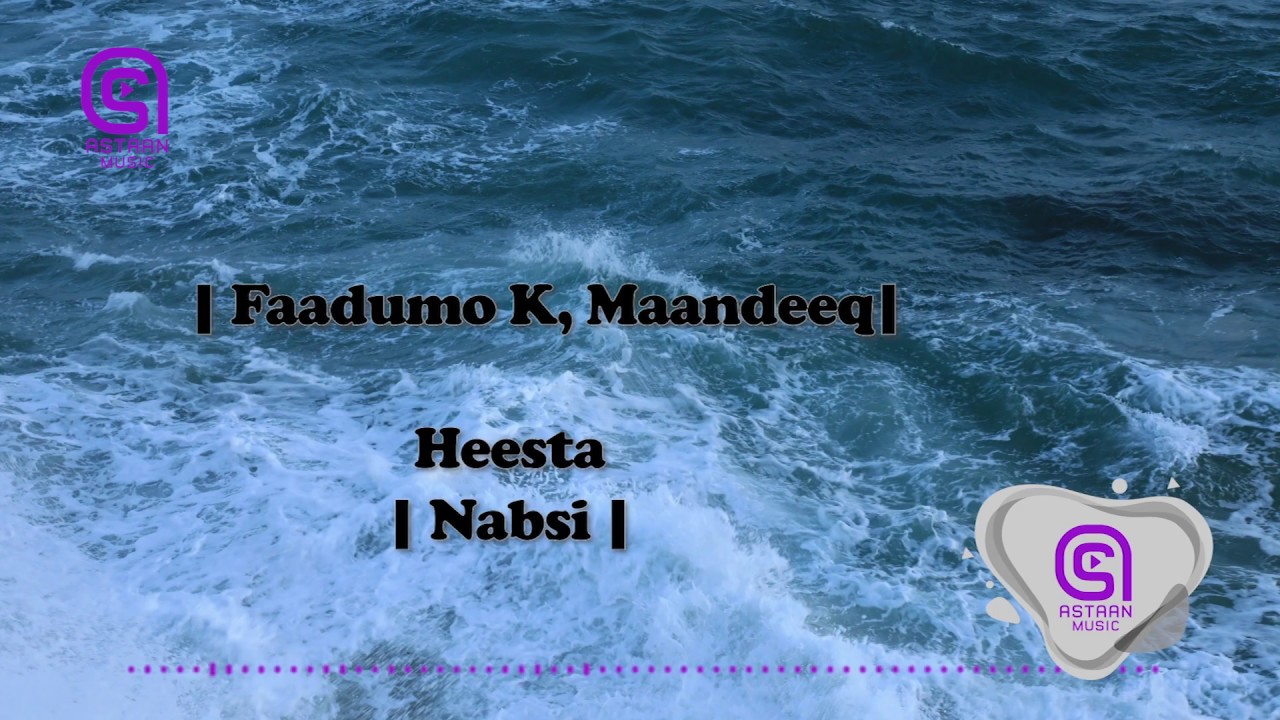 Faadumo K Maandeeq Heesta | Nabsi | Lyrics | Astaan Music 2020 - YouTube