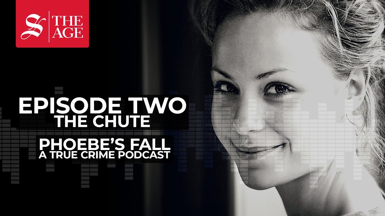 Phoebe's Fall - a true crime podcast. Ep 02: The chute - YouTube