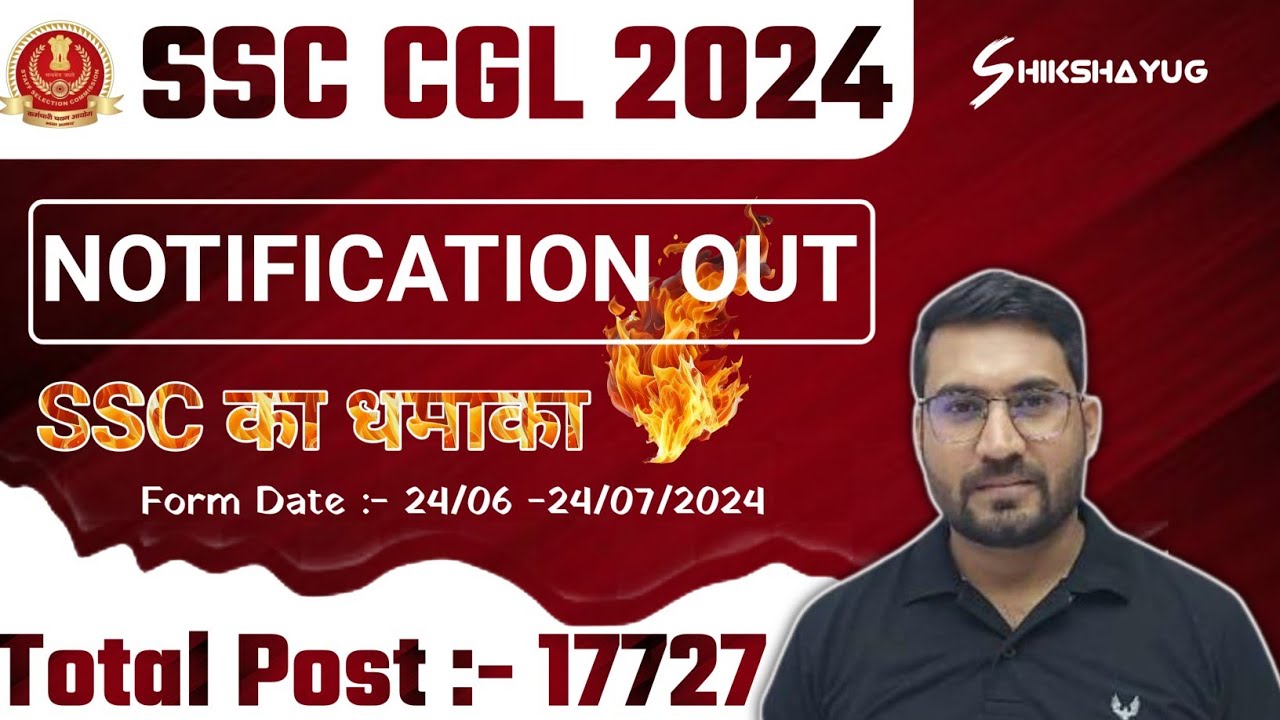 SSC CGL 2024 Notification Out | SSC CGL 2024 Vacancies|CGL 2024 ...