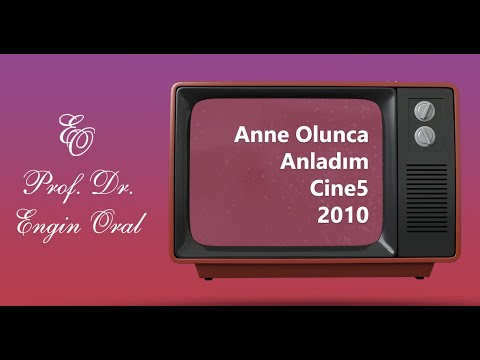 Cine5 - Anne Olunca Anladım - 25.06.10 -  Prof. Dr. Engin Oral