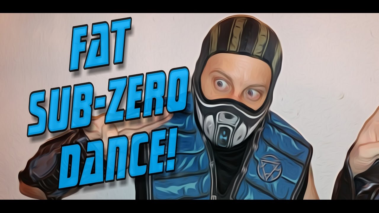 THE FAT SUB-ZERO DANCE!! - YouTube