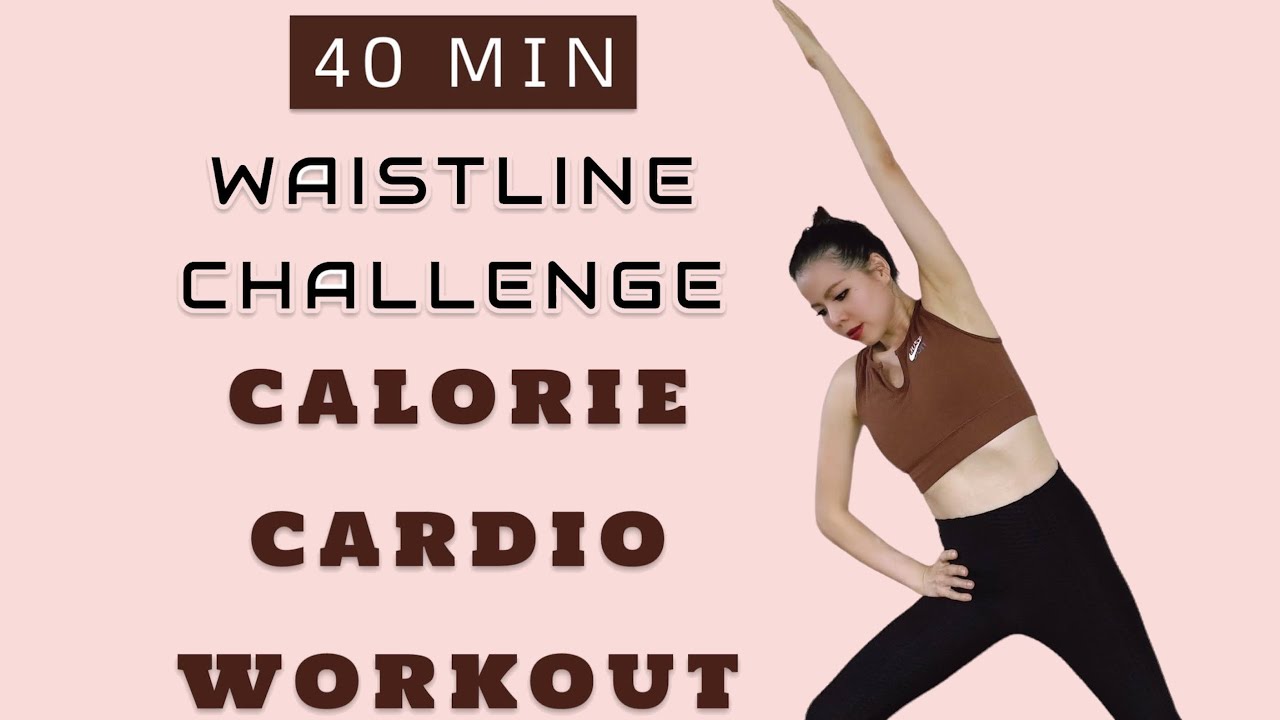40 MIN FULL BODY HIIT - WAISTLINE CHALLENGE - CALORIE CARDIO WORKOUT ...