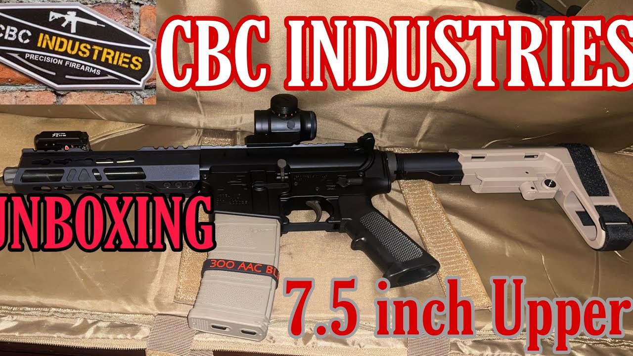UNBOXING!! CBC INDUSTRIES 7.5 inch AR-PISTOL UPPER - YouTube