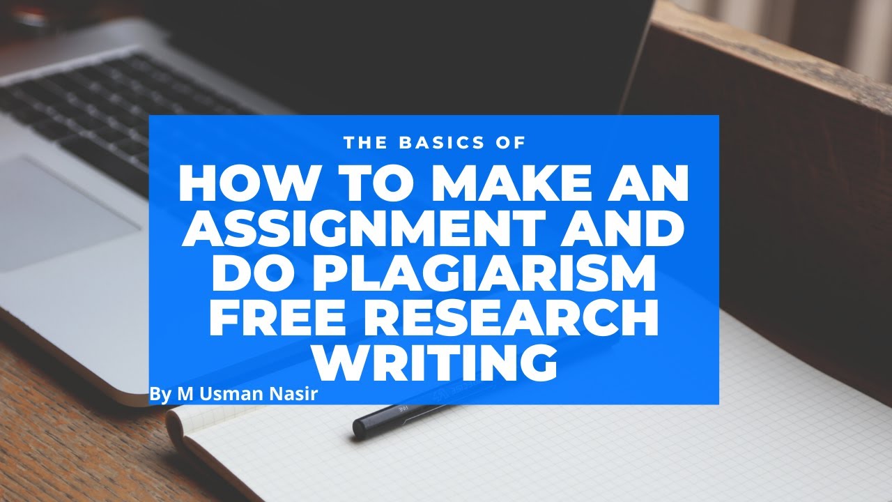 How to make an assignment and do Plagiarism free research writing - YouTube