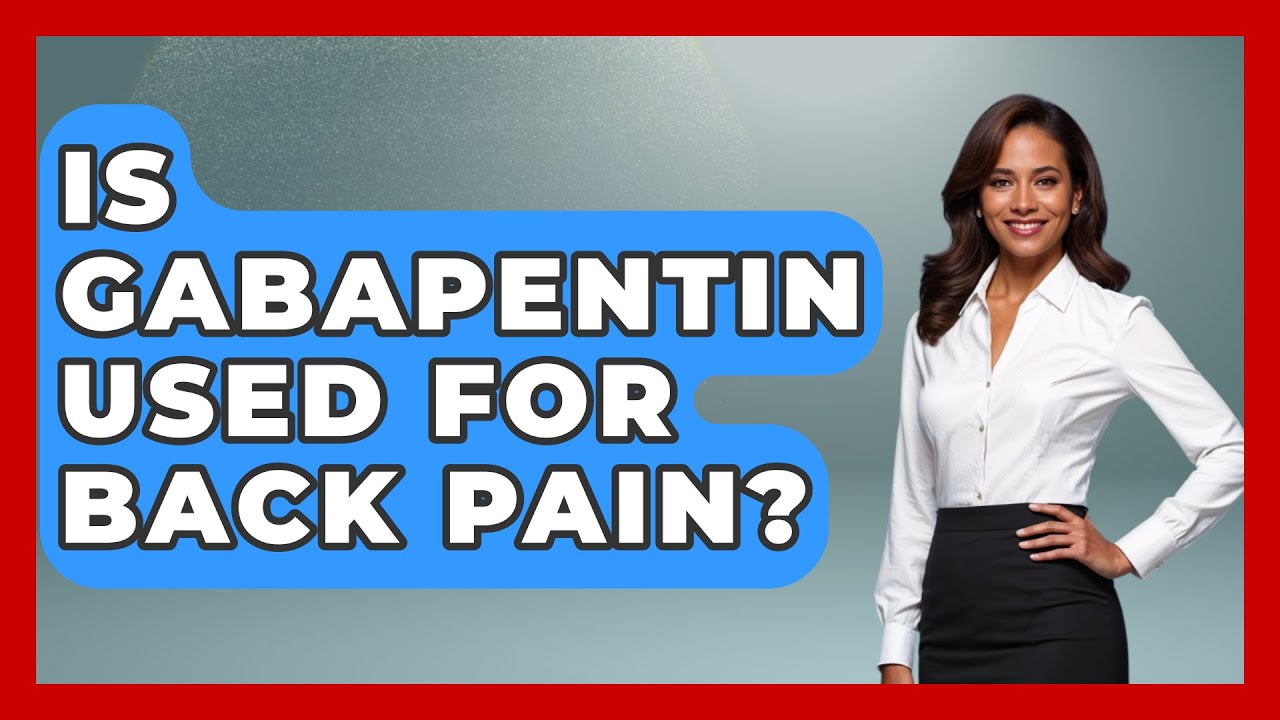 Is Gabapentin Used For Back Pain? - Orthopedic Support Network - YouTube
