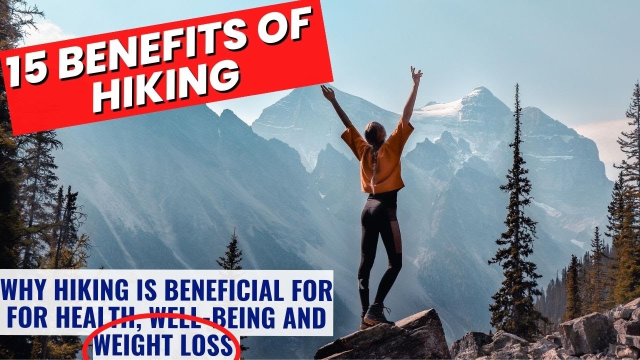15 Benefits of Hiking. Why hiking is beneficial for for health, well ...