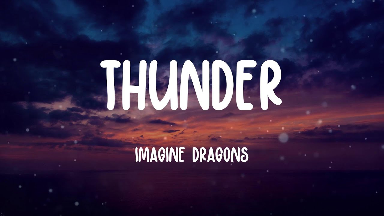 Imagine Dragons - Thunder (Lyrics) - YouTube