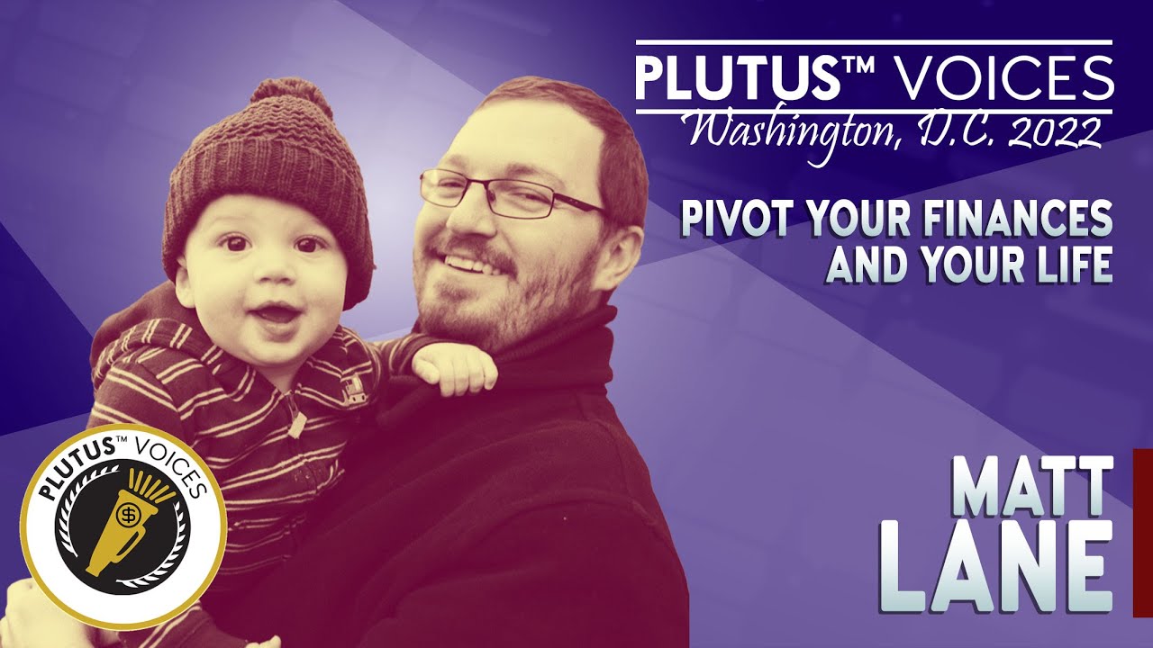 Plutus Voices Washington, D.C.: Matt Lane - Pivot Your Finances and ...