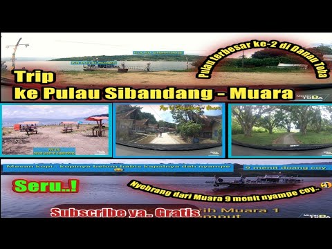 #Sibandang #Danautoba #Tobalake Trip ke Pulau Sibandang - Muara - A ...