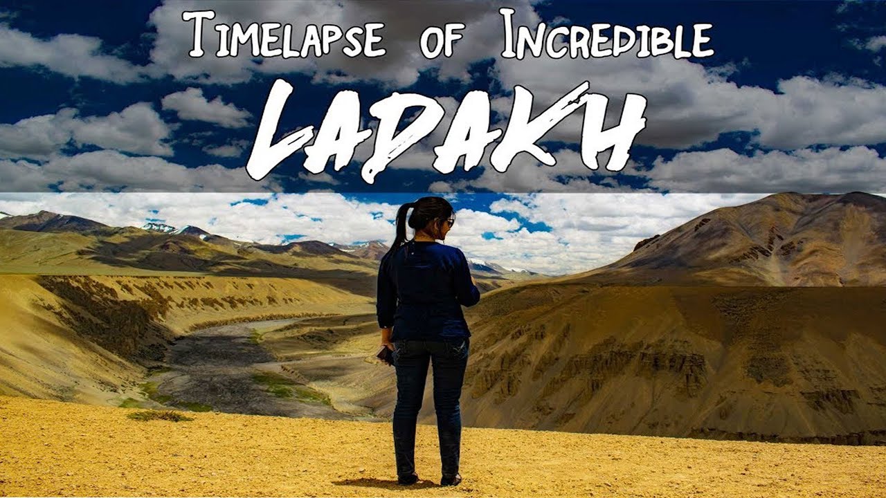 Ladakh Timelapse - Epic Timelapse of Incredible Ladakh - YouTube