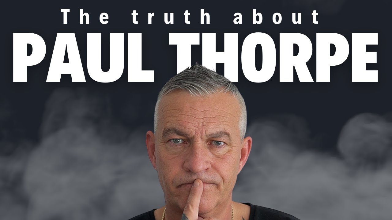 The truth about Paul Thorpe.... @PaulThorpeOfficial - YouTube