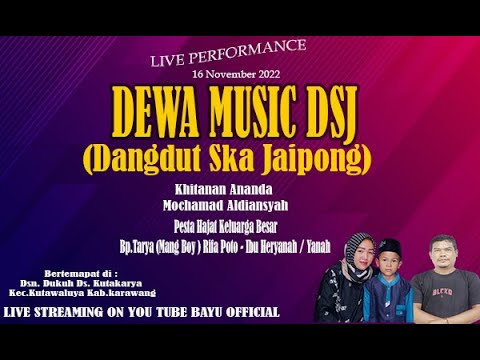 [ LIVE ] DEWA MUSIC DSJ (DANGDUT SKA JAIPONG I DUKUH I KUTAWALUYA I ...