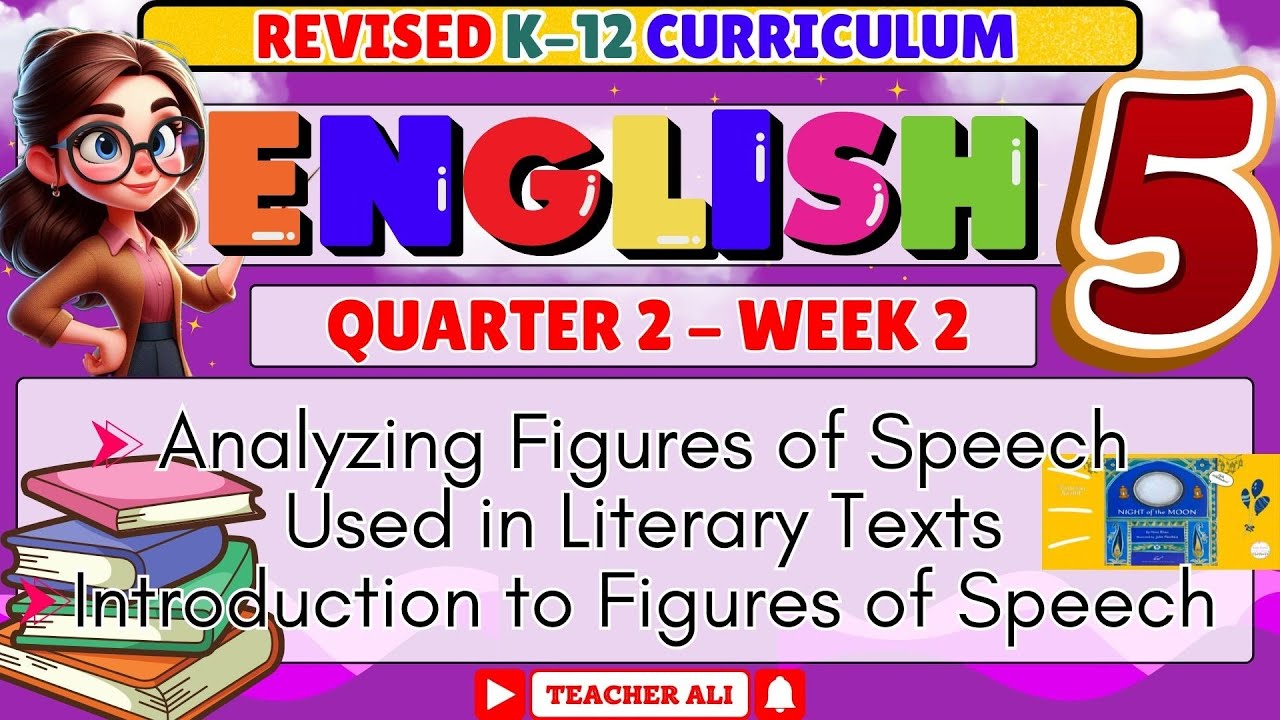 ENGLISH 5 QUARTER 2 WEEK 2 REVISED K-12 FIGURE OF SPEECH| MATATAG ...