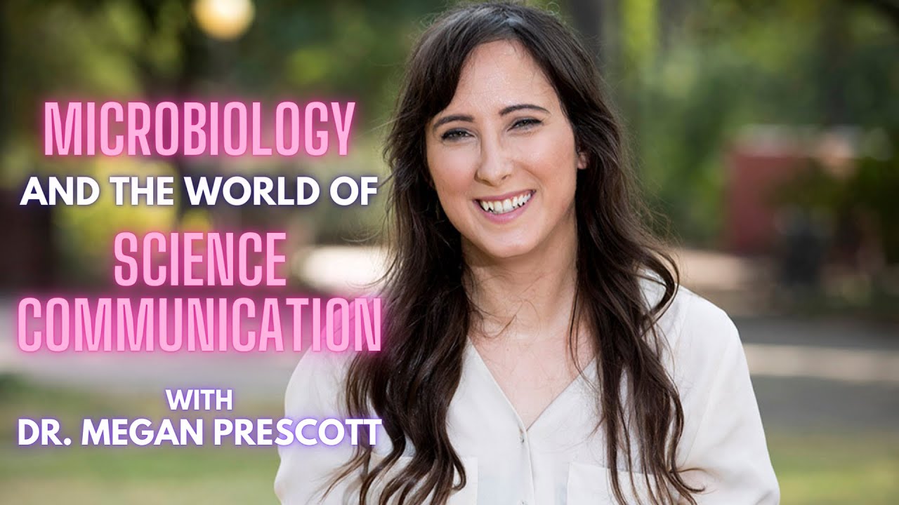 Microbiology and the World of Science Communication with Dr Megan ...