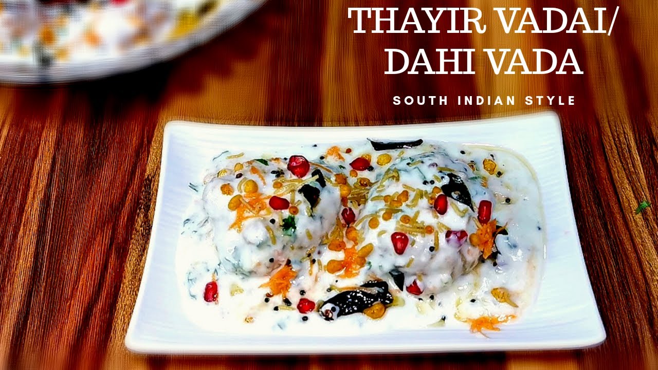 Thayir Vadai | Dahi Vada South Indian Style | Curd Vada | Mosaru Vada ...