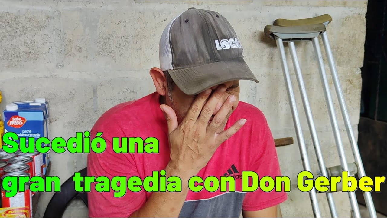 Sucedió una gran tragedia con don Gerber - YouTube