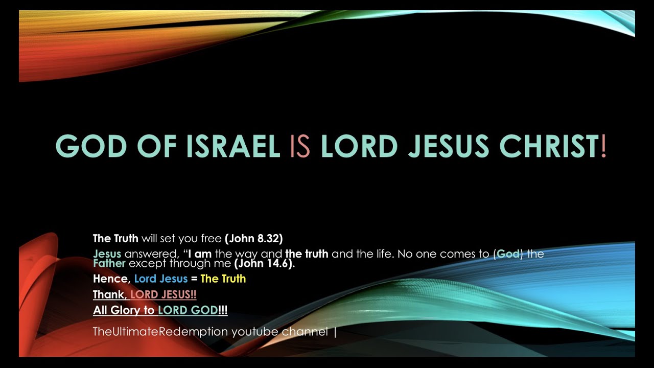 GOD of Israel is Lord Jesus Christ - YouTube