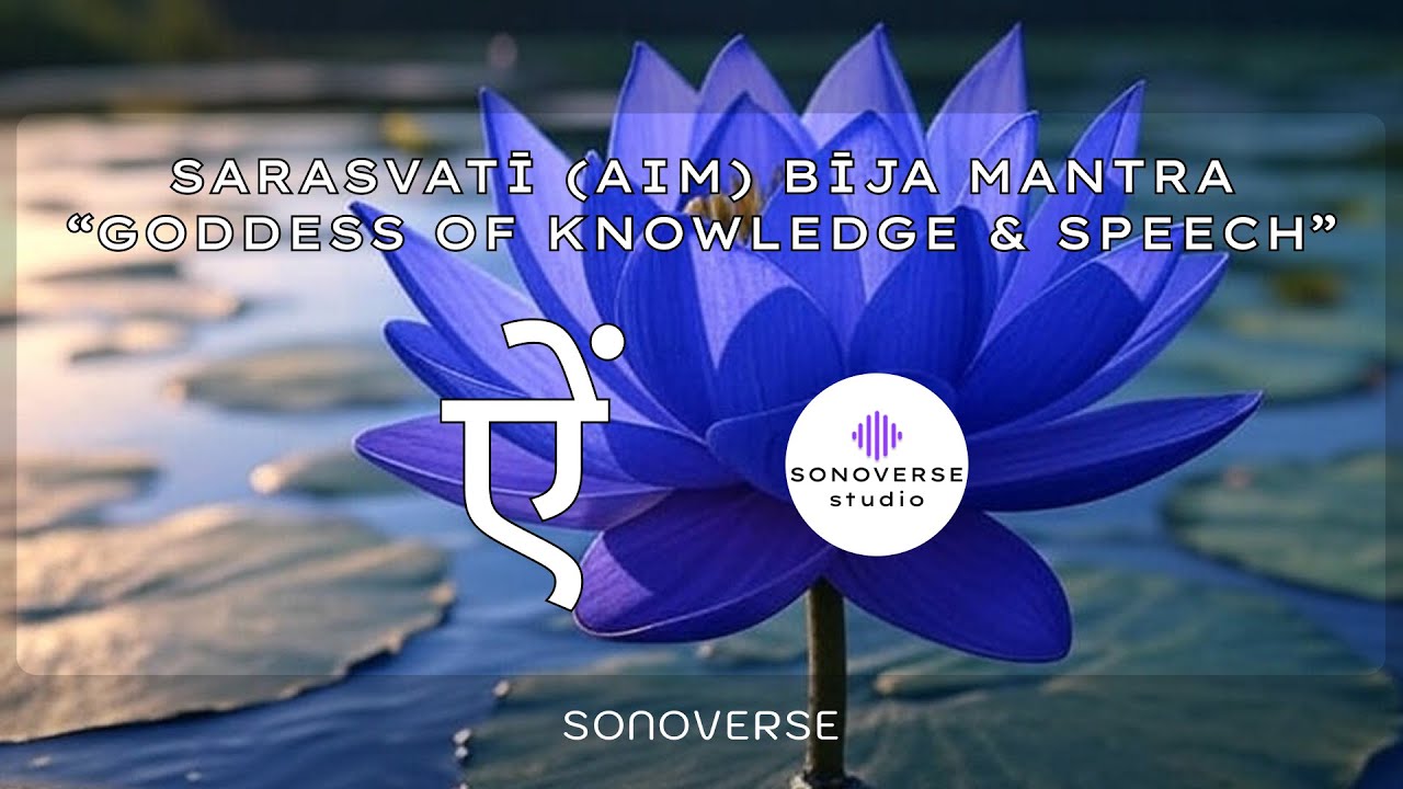 Sarasvatī AIM Bīja Mantra – “Goddess of Knowledge & Speech” - YouTube