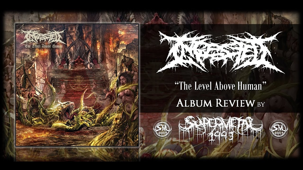 Album Review: Ingested - The Level Above Human - YouTube