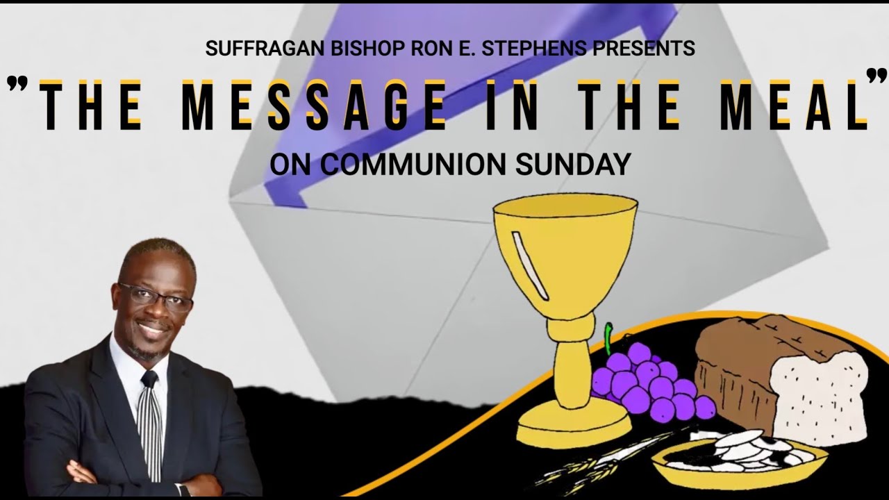 "The Message in the Meal" - Pastor Ron Stephens, Speaker - TCOC Sunday ...