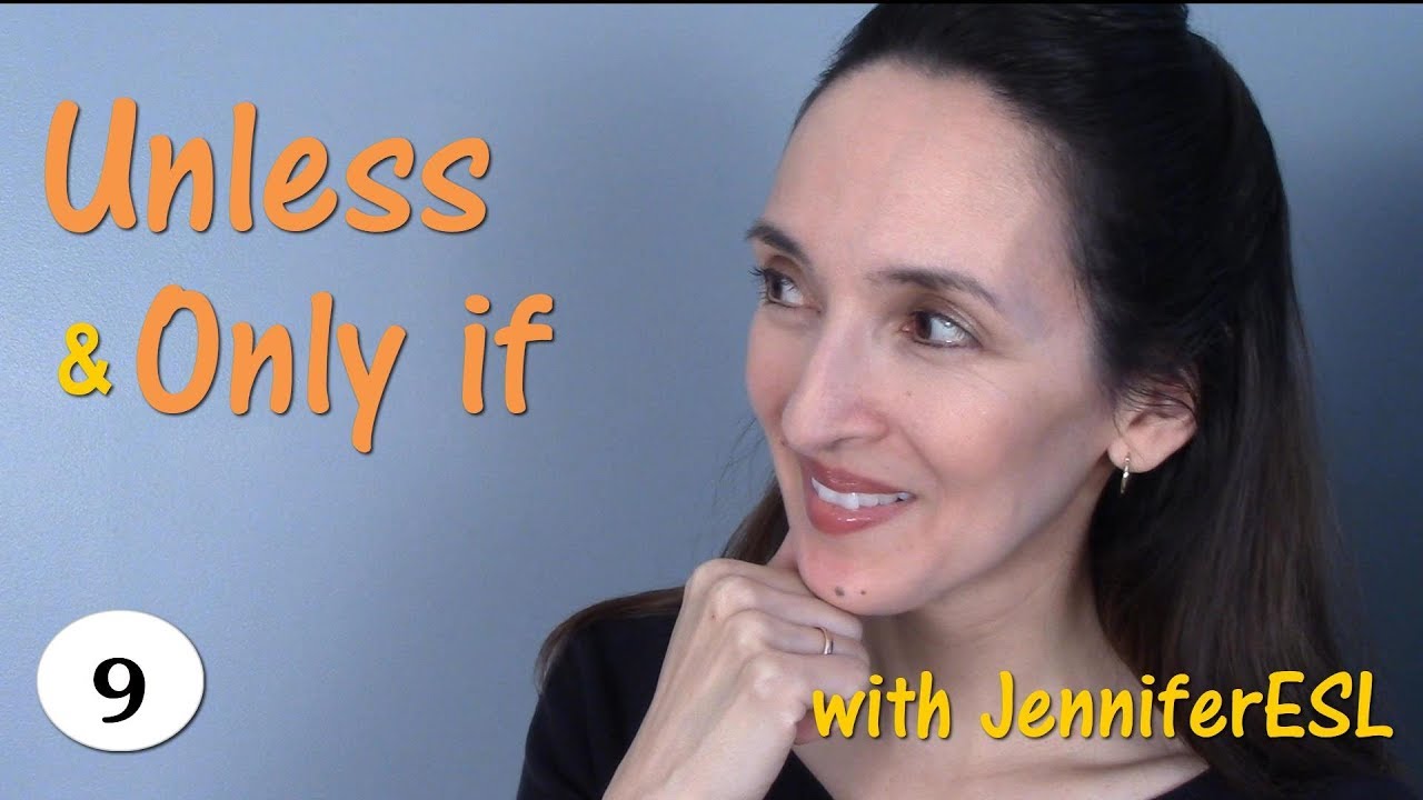 Unless Only If And Mixed Conditionals English Grammar With Jenniferesl Youtube