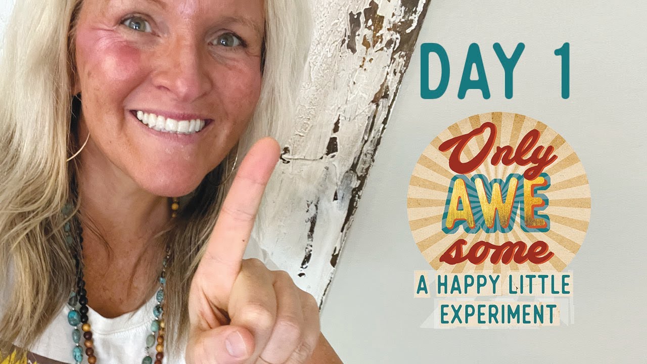 The ONLY AWEsome EXPERIMENT DAY 1 - 30 Days of Saying It/Thinking It ...