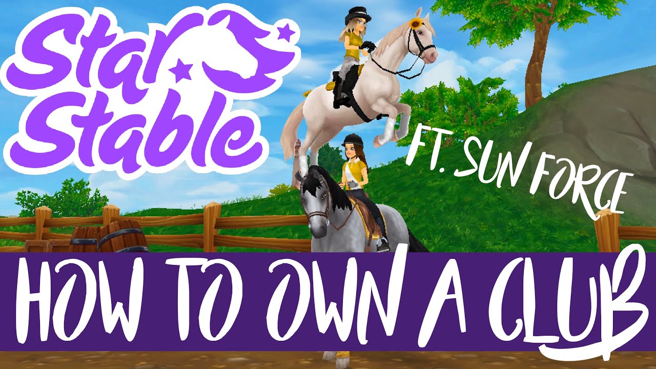 How to own a successful club ft. Sun Force - Star Stable Online - YouTube