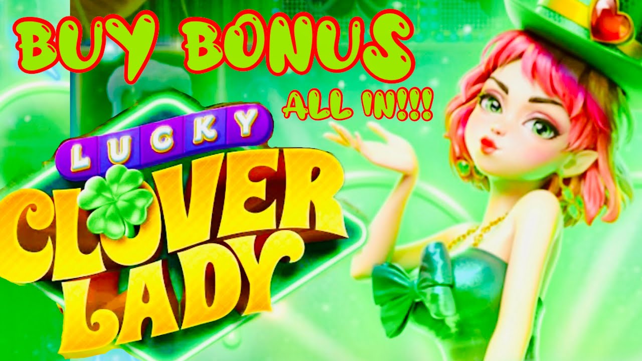 Lucky Clover Lady BUY BONUS ALL IN! 🤑👌🏻| Pg Soft | MW Gaming | MW Play ...