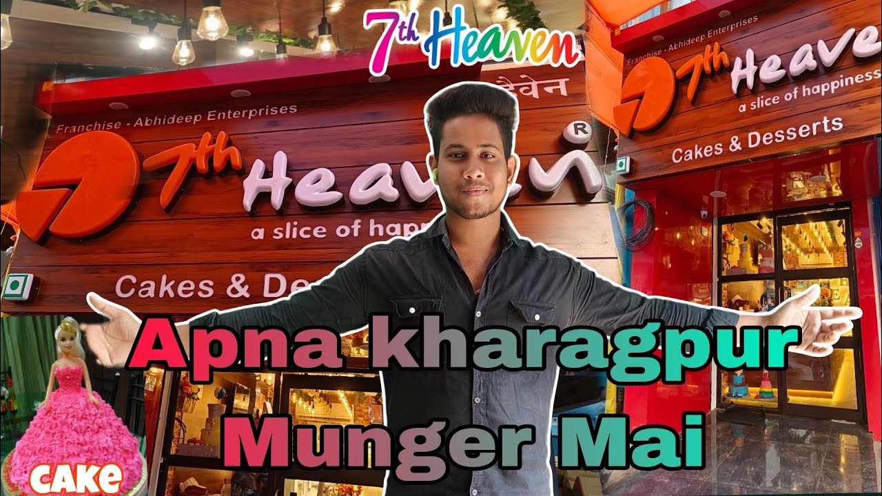 7th Heaven Cake Shop Haveli kharagpur Bihar || vlogger Ashish Raj - YouTube