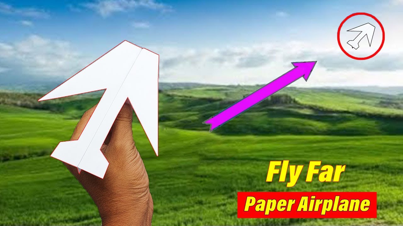 Over 150 Feet - How to Make a Paper Airplane Fly Far and High Very ...
