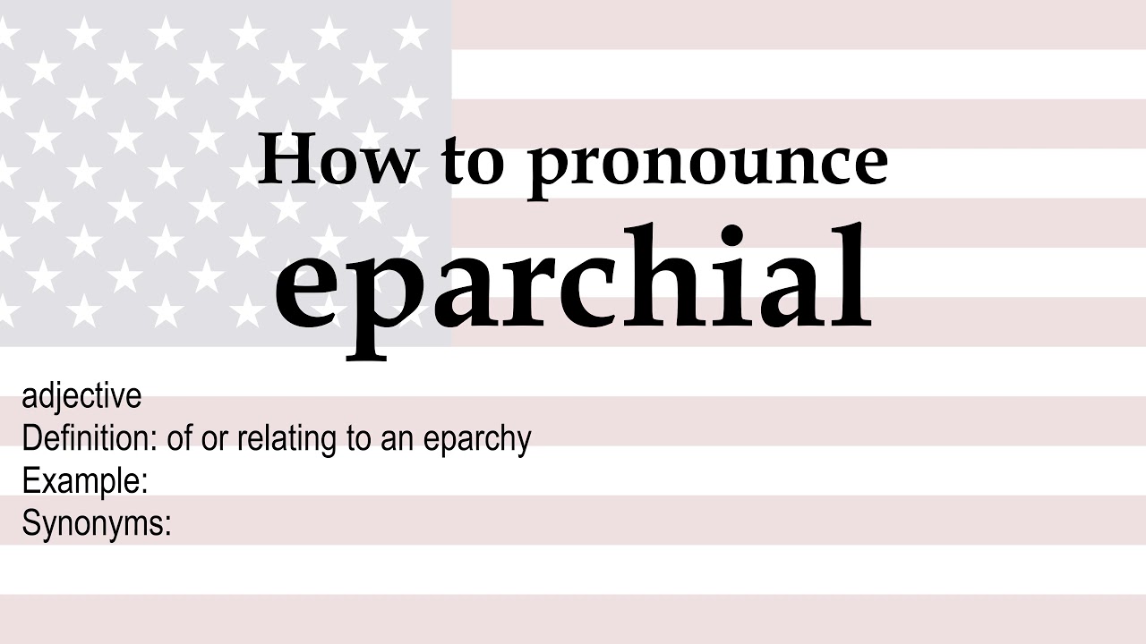 How to pronounce 'eparchial' + meaning - YouTube