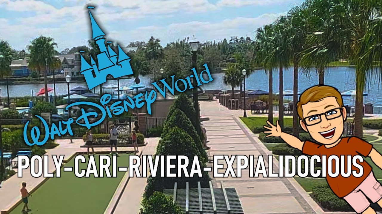 POLY-CARI-RIVIERA-EXPIALIDOCIOUS | Walt Disney World Vlog: Resort ...