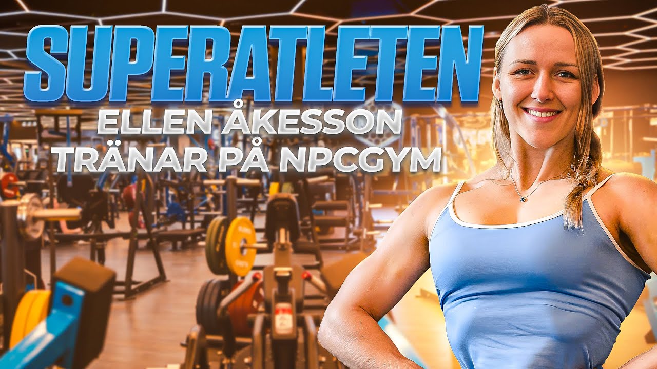 SUPERATLETEN ELLEN ÅKESSON: Bänkpress, Log Press & Dips på NPCGYM – Hör ...