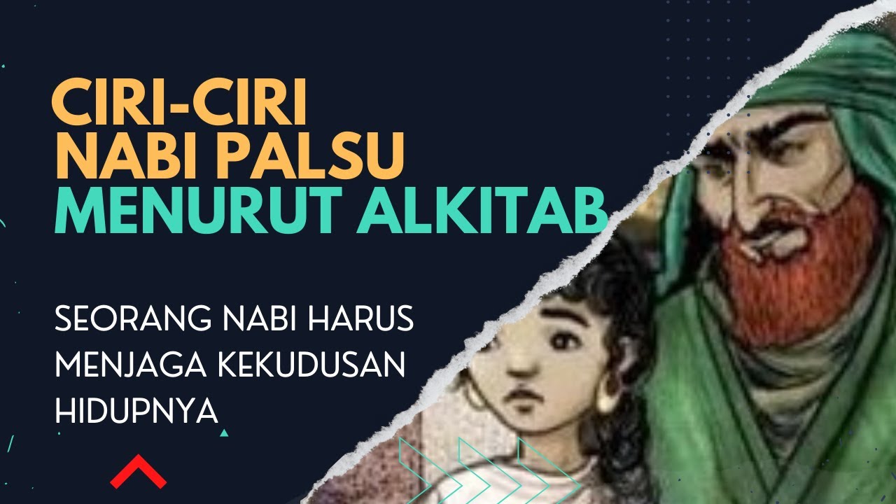 CIRI-CIRI NABI PALSU MENURUT ALKITAB - YouTube